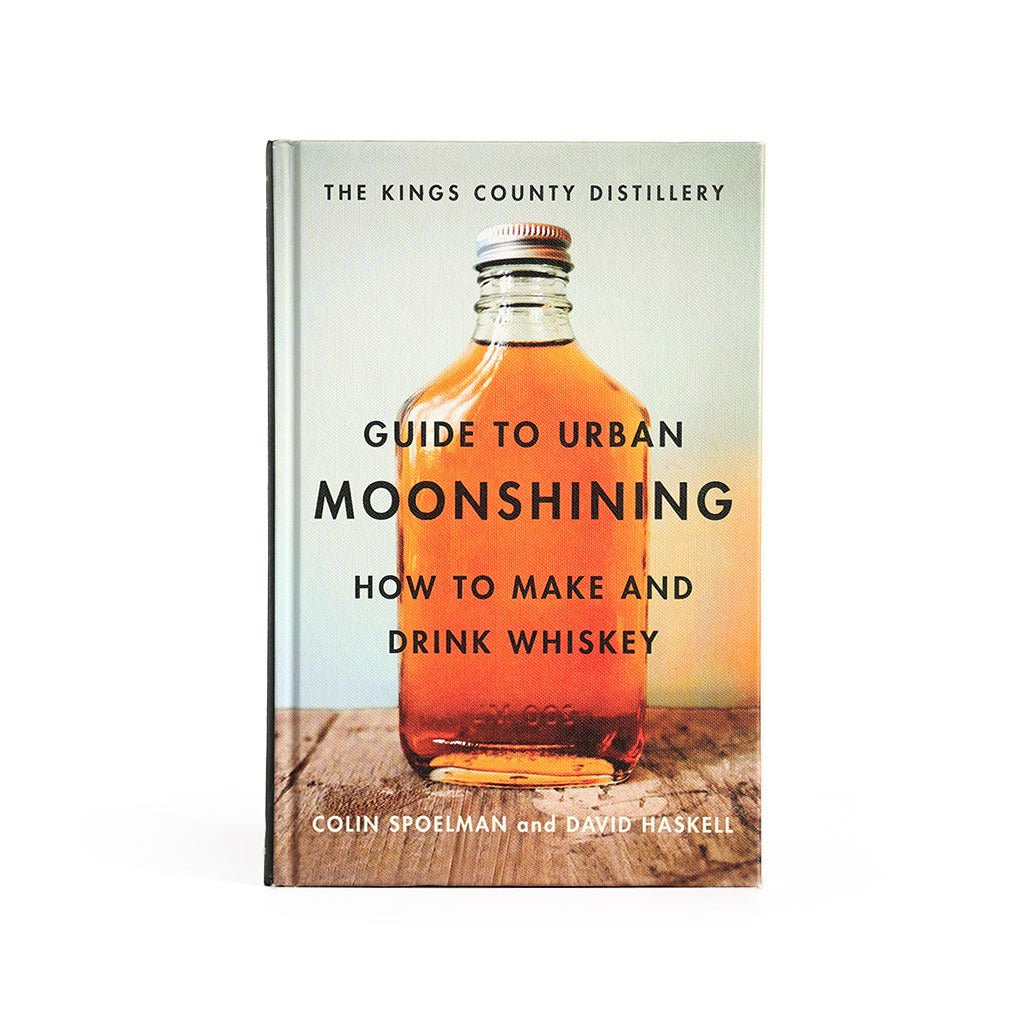 Guide to Urban Moonshining: How to Make and Drink Whisky | Boston ...